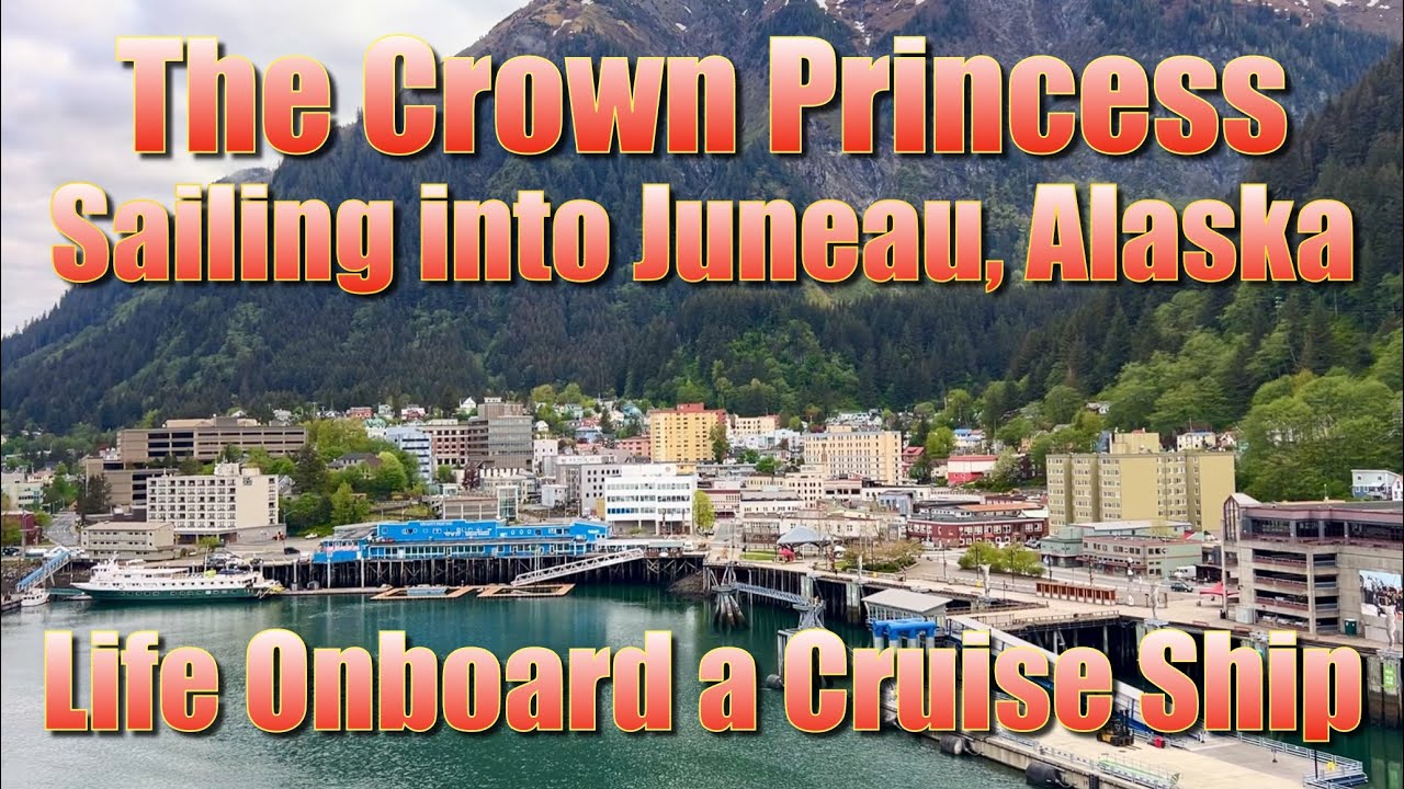 Aboard the Crown Princess Sailing into Juneau, Alaska - YouTube