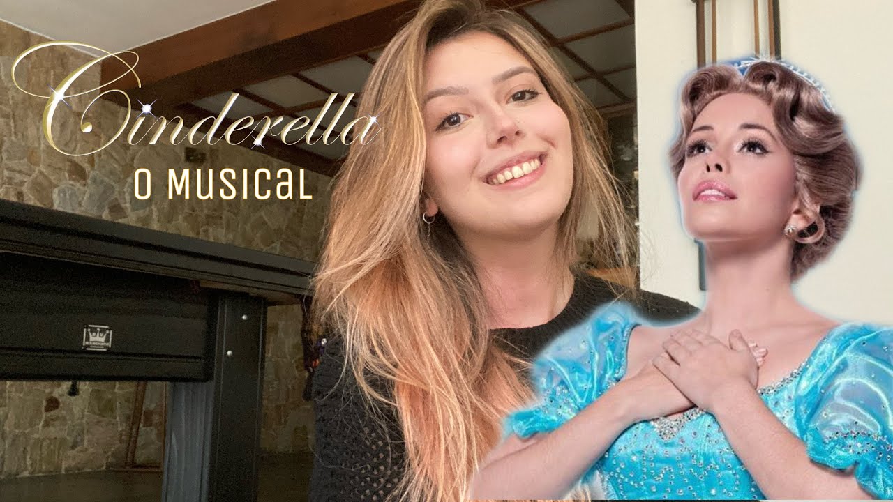 CINDERELLA: O MUSICAL DA BROADWAY NO BRASIL - YouTube