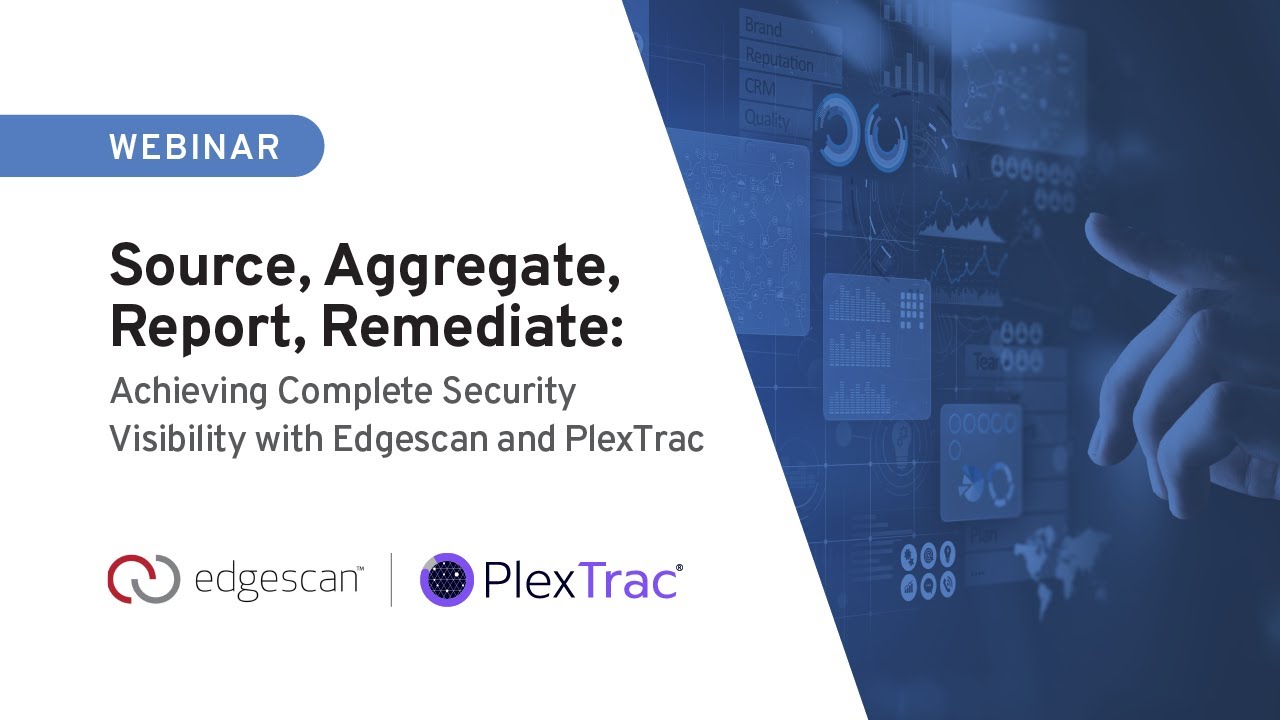 Achieving Complete Security Visibility with Edgescan and PlexTrac - YouTube
