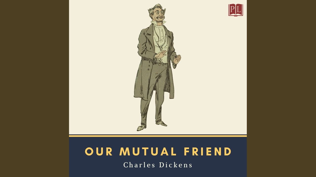 Book 1, Chapter 4.7 - Our Mutual Friend - YouTube