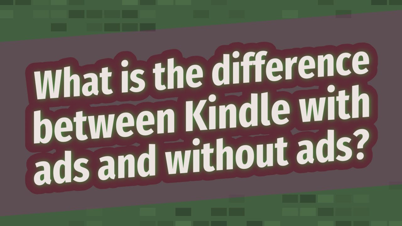 What Is The Difference Between Kindle With Ads And Without Ads YouTube what-is-the-difference-between-kindle-with-ads-and-without-ads-youtube