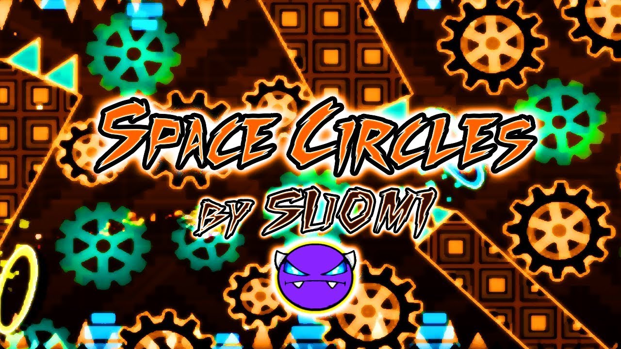 Space Circles by SUOMI - Geometry Dash 2.11 - YouTube