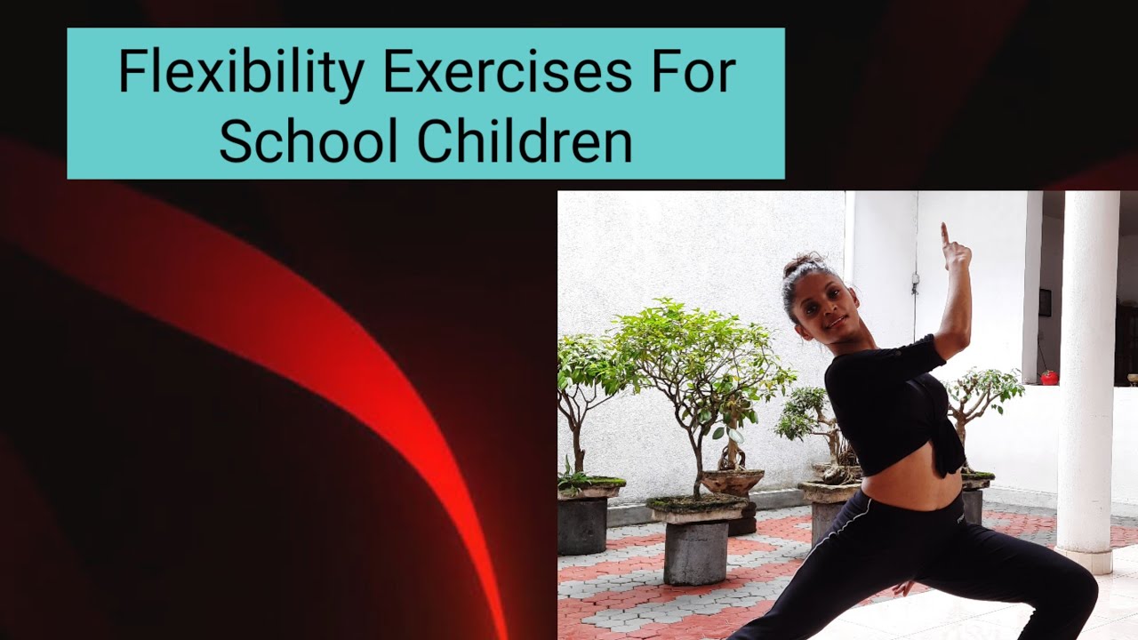 Flexibility Exercises for school children | Flexibility Exercises for ...
