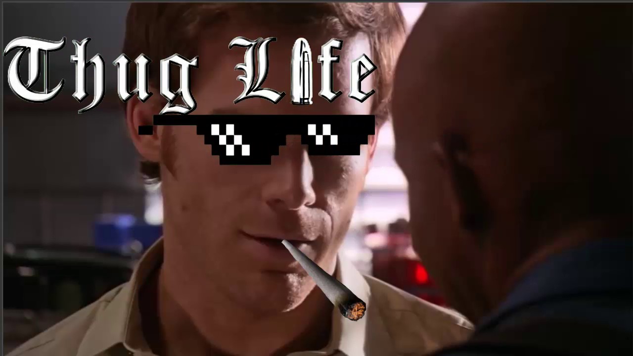 Dexter - thug life - YouTube