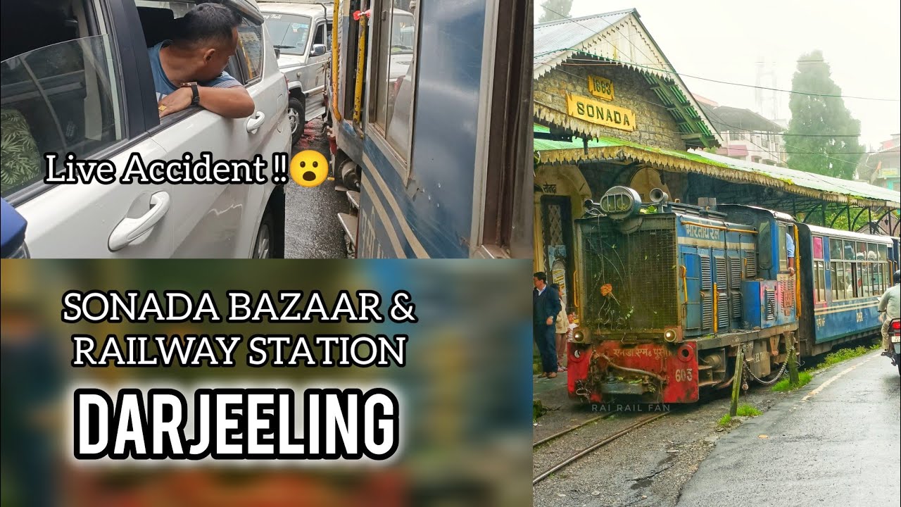 SONADA BAZAAR, Traffic & Railway Station || DARJEELING || RAI RAIL FAN ...