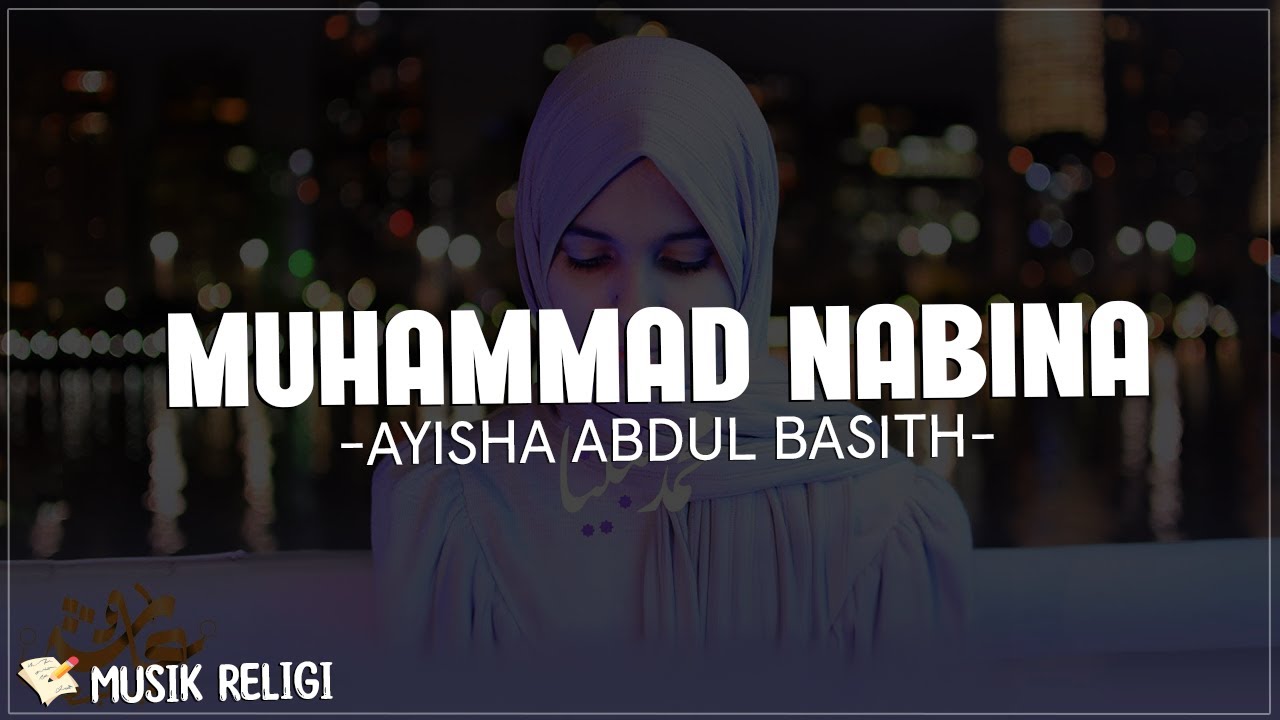 Ayisha Abdul Basith | Muhammad Nabina (Lirik Sholawat) - YouTube