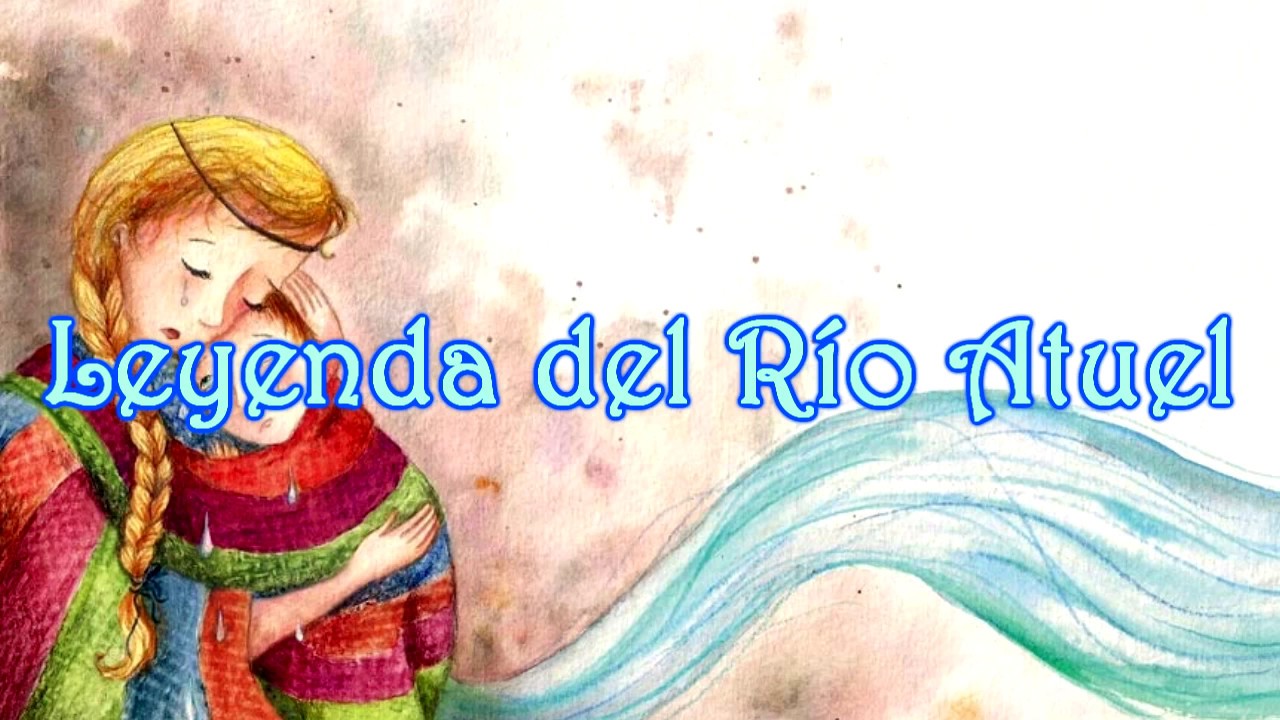 Leyenda del Río Atuel - YouTube