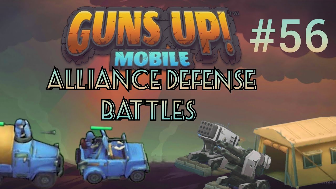 Guns Up! Mobile - Season 56 Alliance Defense Battles! - YouTube