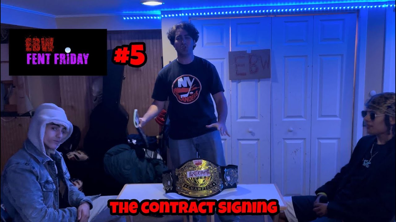 EBW FENT FRIDAY#5 THE CONTRACT SIGNING - YouTube
