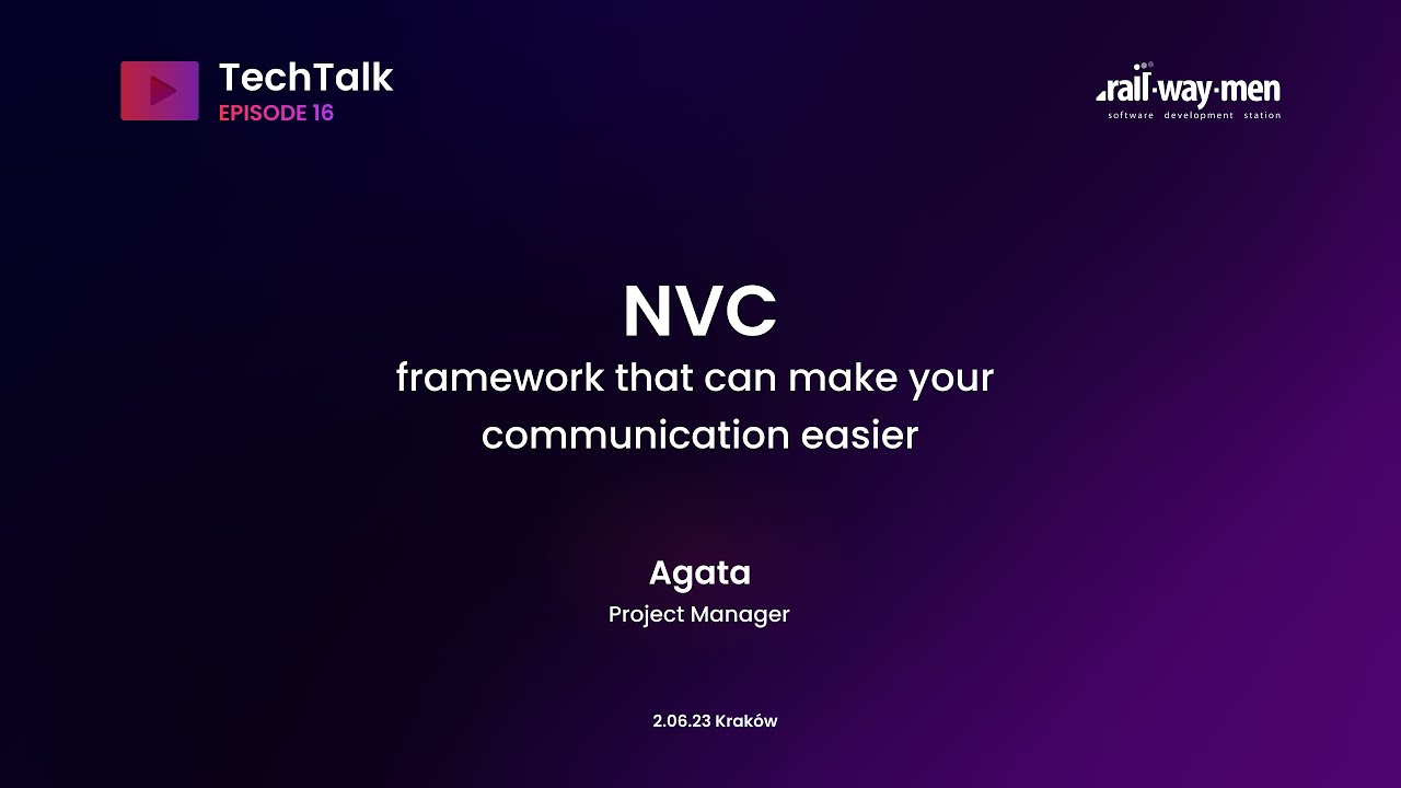 Railwaymen TechTalk Episode 16 NVC - framework that can make your ...