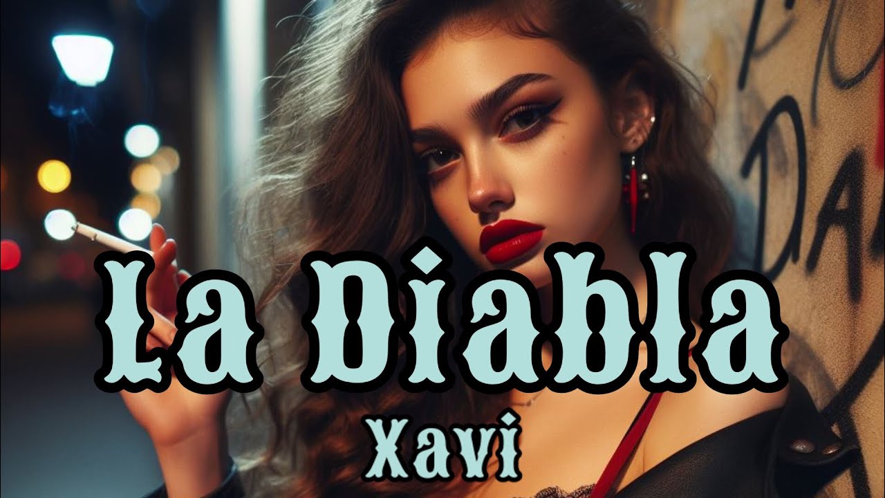 La Diabla|Xavi|(Letra/Lyrics) - YouTube