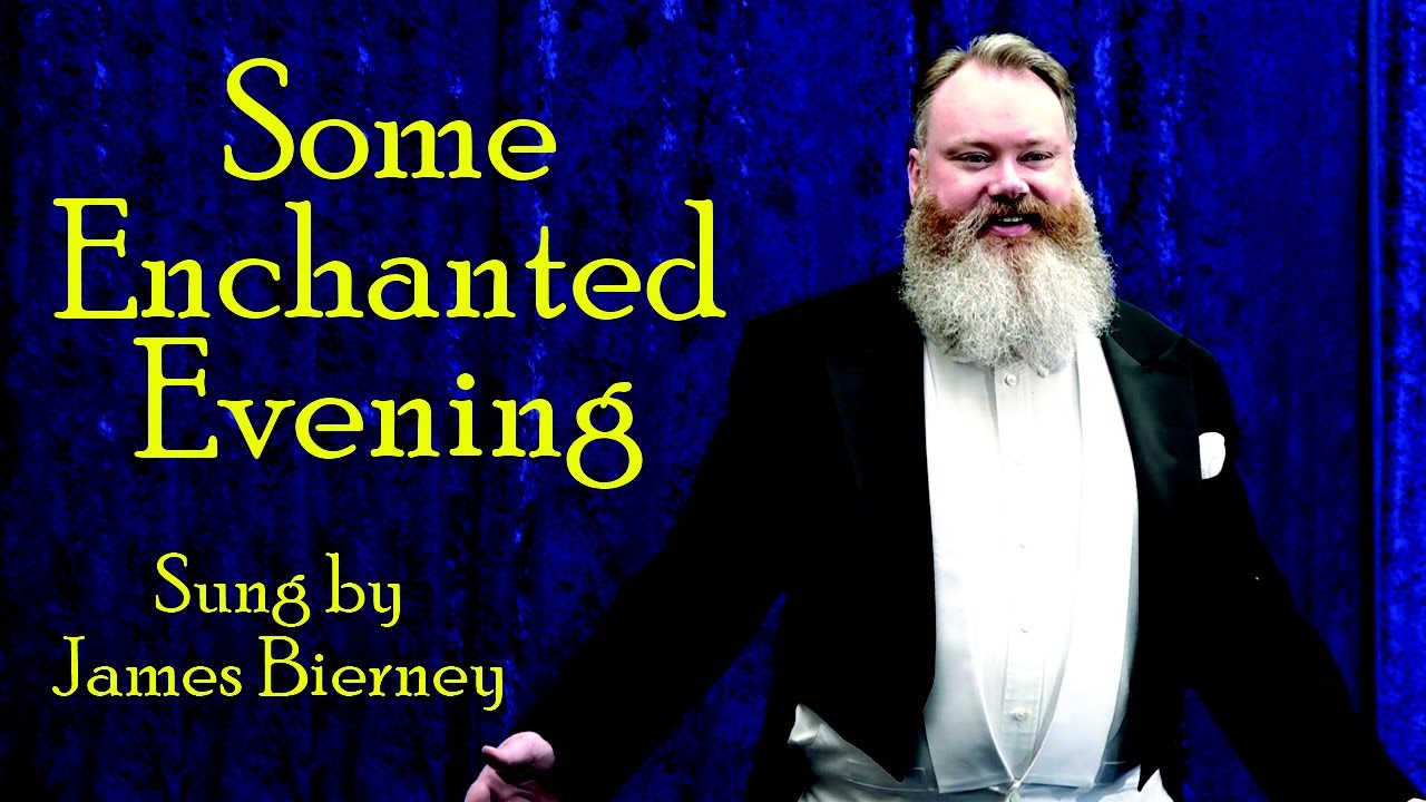 Some Enchanted Evening sung by James Bierney - YouTube