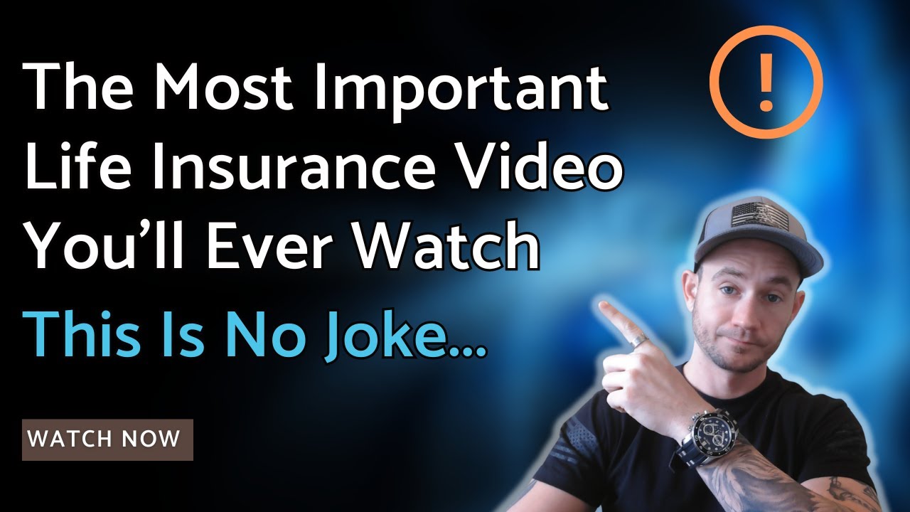 The Most Important Life Insurance Video You'll Ever Watch - YouTube
