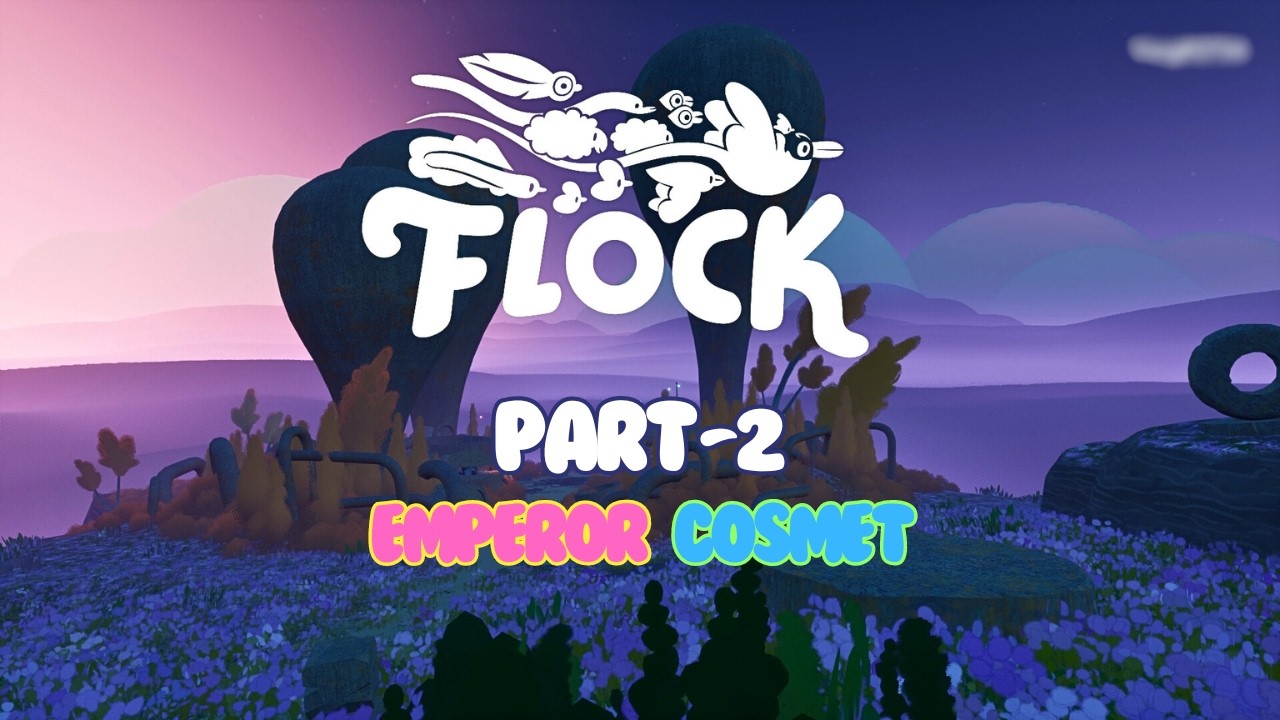 Playful Emperor Cosmet | Flock Part - 2 Solo Gameplay No Commentary ...