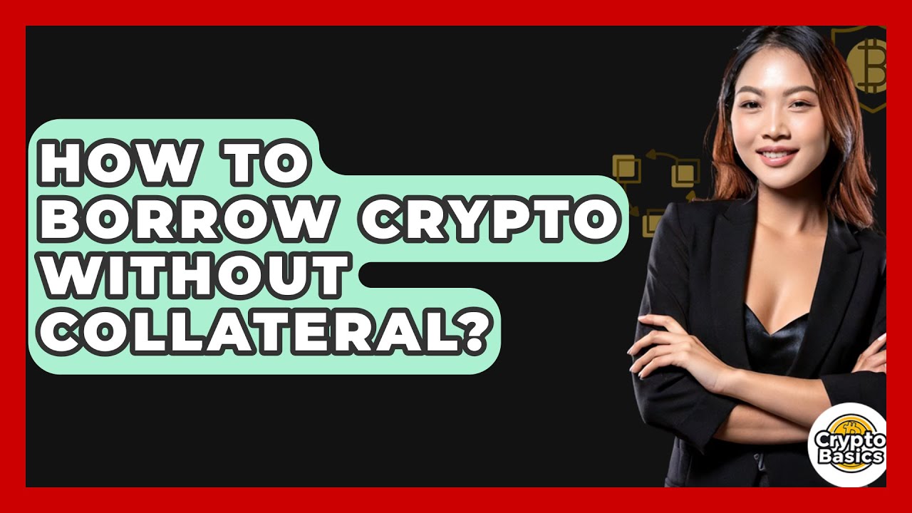 How to Borrow Crypto Without Collateral? - CryptoBasics360.com - YouTube