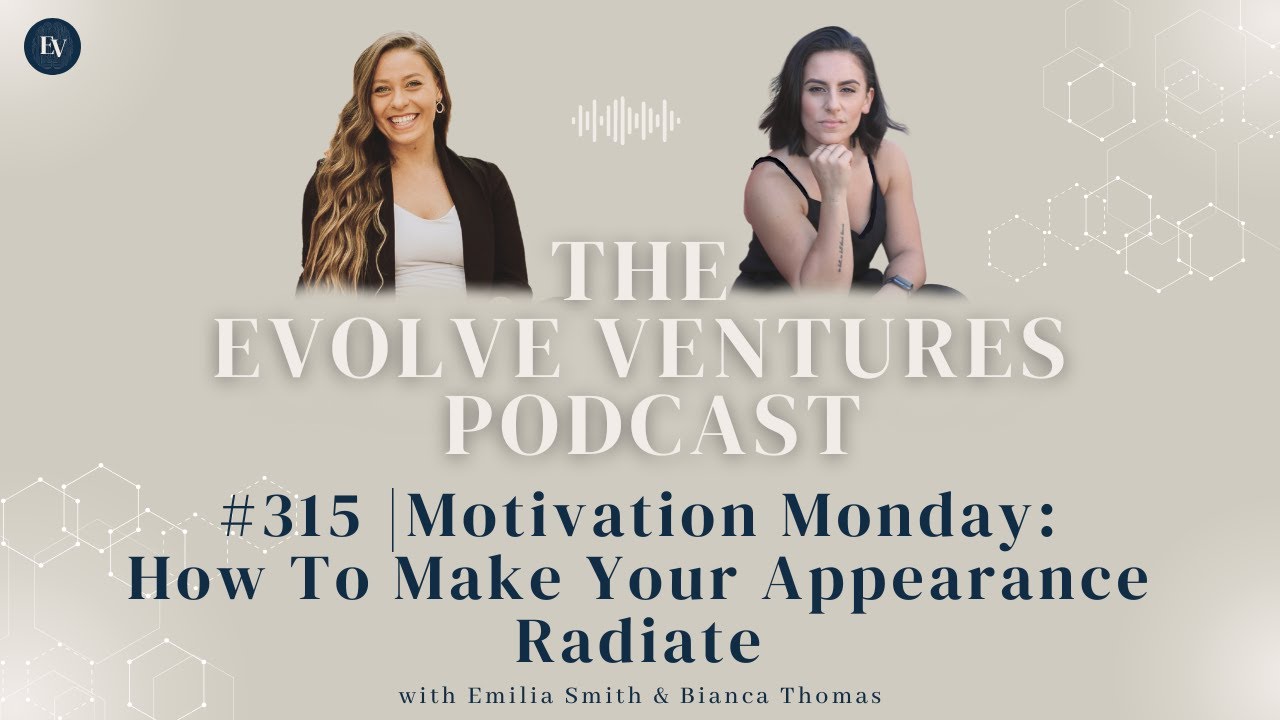 #315 | Motivation Monday: How To Make Your Appearance Radiate - YouTube