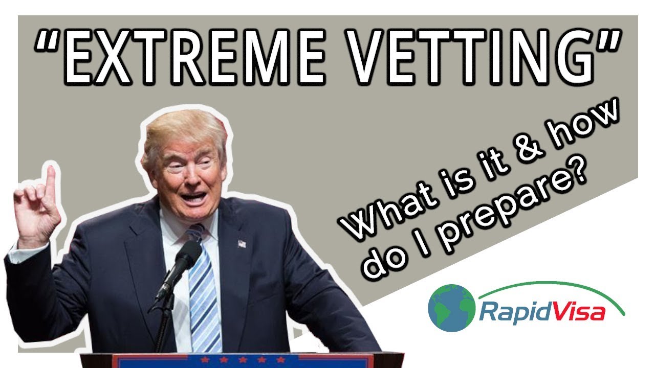 What Is Extreme Vetting How Do I Prepare For It YouTube what-is-extreme-vetting-how-do-i-prepare-for-it-youtube