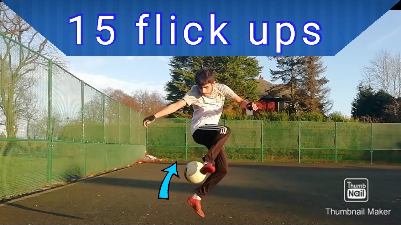 LEARN 15 FLICK UPS | football skills tutorial. - YouTube