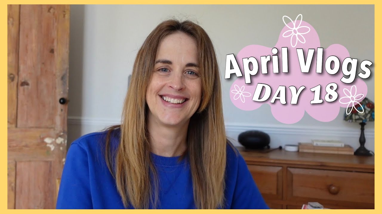 April Vlogs Day 18 🌼 Answering LOTS of your questions! - YouTube