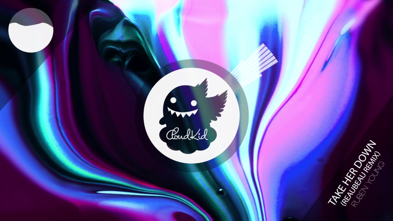 Ruben Young Take Her Down ReauBeau Remix YouTube ruben-young-take-her-down-reaubeau-remix-youtube