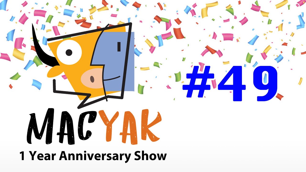 Mac Yak #49: November 21, 2019 Our 1 Year Anniversary - YouTube