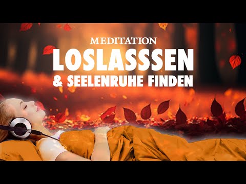 Seelenruhe finden - Meditation zum tiefen Loslassen - Einschlafmeditation