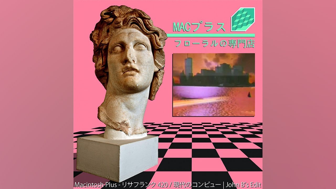 Macintosh Plus - リサフランク 420 / 現代のコンピュー | John B’s Edit 2024 - YouTube