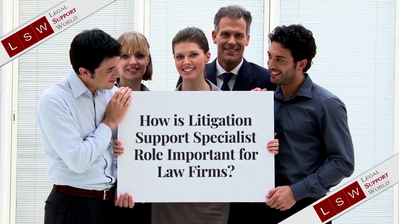 How is Litigation Support Specialist Role Important for Law Firms ...