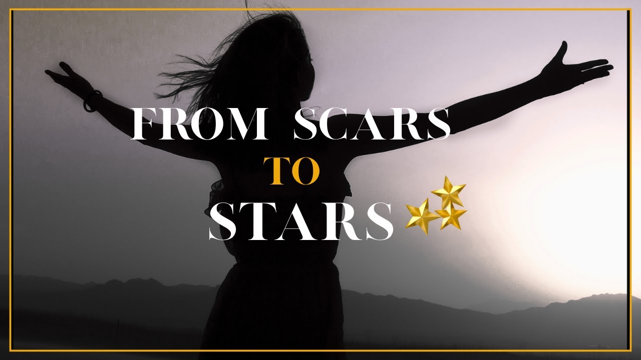 From Scars to Stars 🌟 | How to Heal, Rise, and Rebuild After Failure ...
