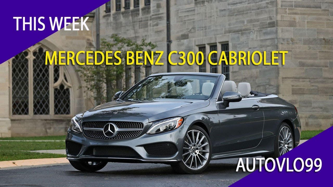 Amazing 2018 Mercedes Benz C300 Cabriolet Revealed - YouTube