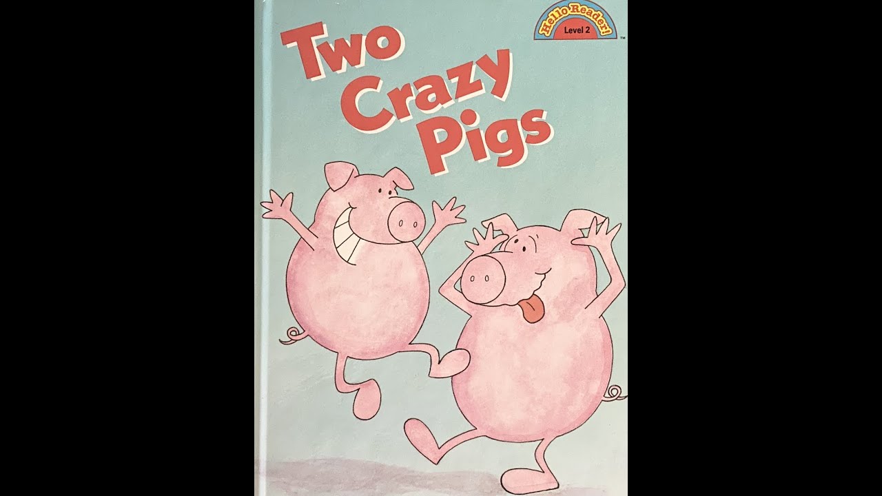 Two Crazy Pigs By Karen Berman Nagel - Read Out Loud - YouTube