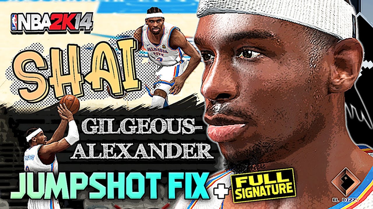 SHAI GILGEOUS-ALEXANDER JUMPSHOT FIX + FULL SIGNATURE *SGA* [NBA 2K14 ...