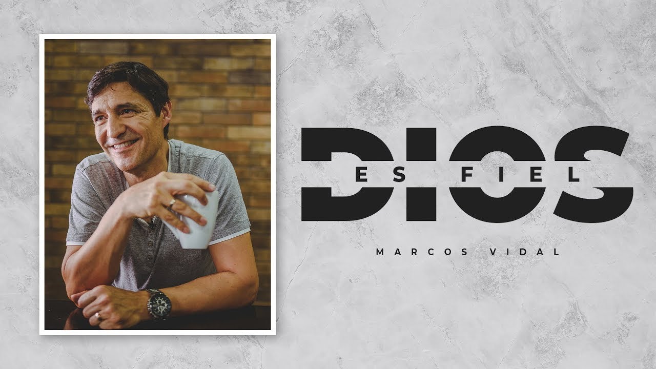 Marcos Vidal - Dios Es Fiel - YouTube