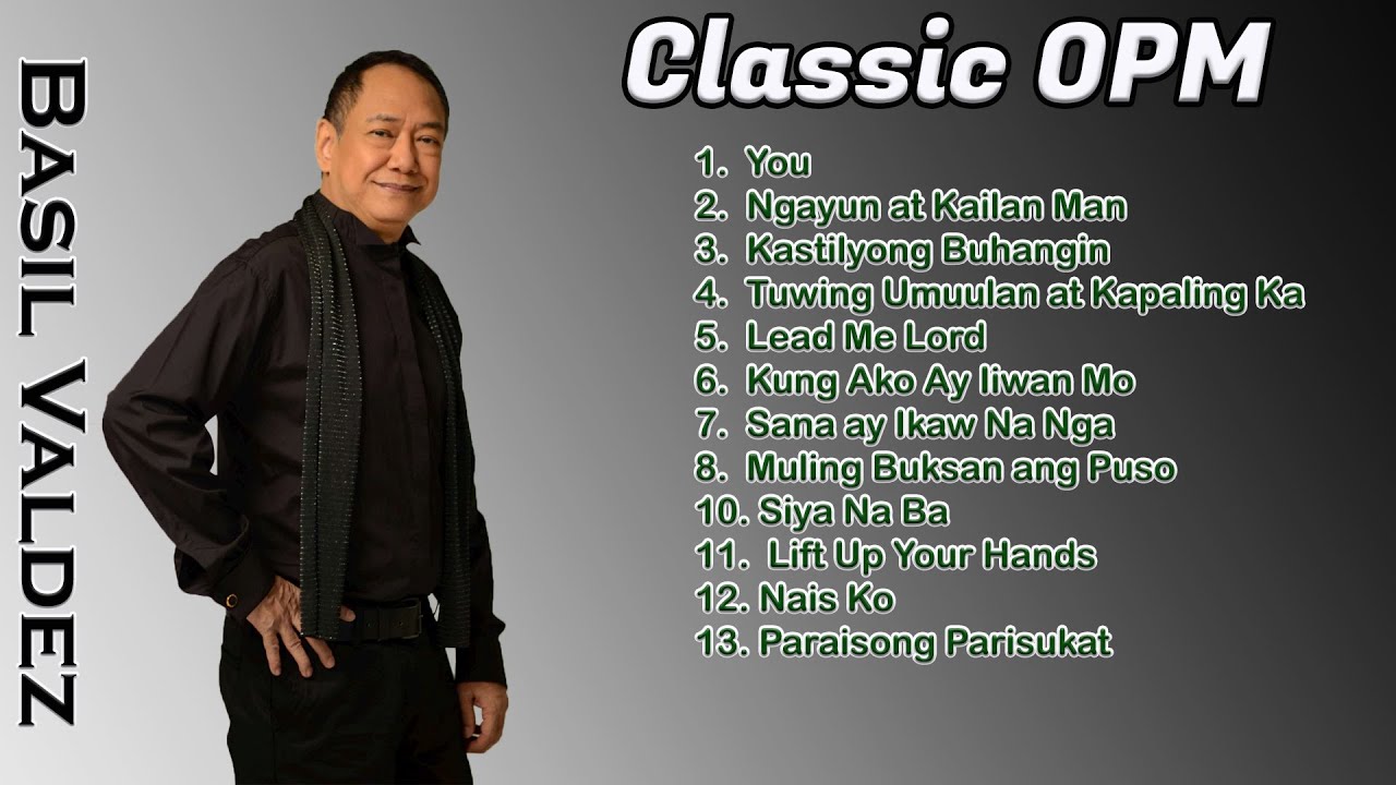 Basil Valdez | Classic OPM | Artist Music Collection - YouTube