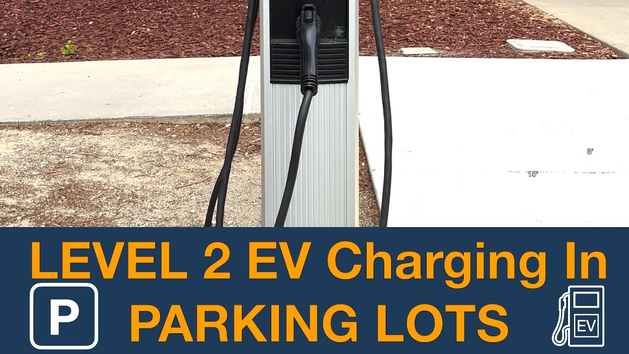 LEVEL 2 EV Charging In PARKING LOTS - YouTube