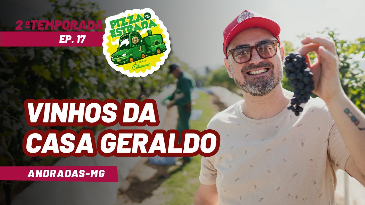 Pizza Na Estrada - #Episódio 17 - Vinhos Casa Geraldo - Andradas (MG ...