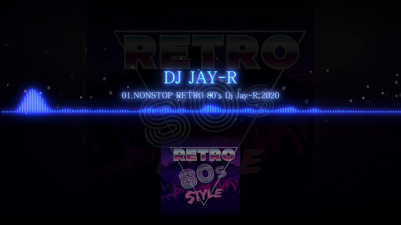 NONSTOP RETRO 80's DJ JAY+R 2020 - YouTube