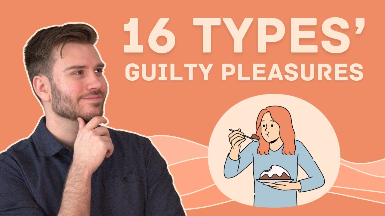 The 16 Types' Guilty Pleasures - YouTube
