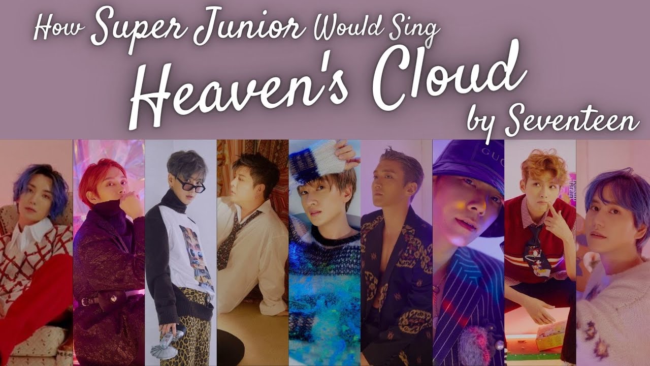 How Would Super Junior Sing 'Heaven's Cloud' by Seventeen - YouTube Music