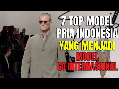 7 Top Model Pria Indonesia Yang Go Internasional! MODEL [2024] #model #modeling  #gointernasional