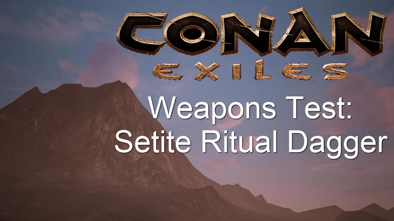 Conan Exiles Weapons test: Setite Ritual Dagger - YouTube
