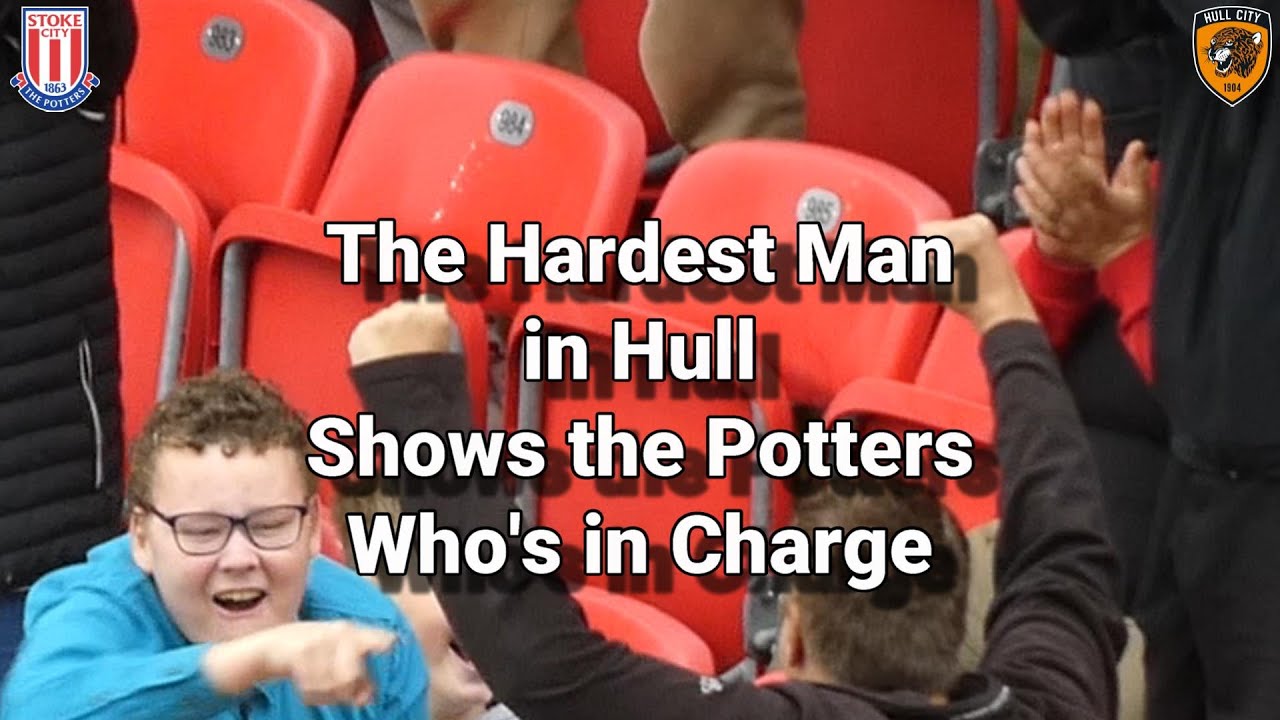 The Hardest Man in Hull Shows The Potters Who's in Charge - Stoke City ...