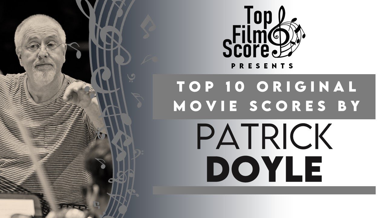 Top 10 Original Movie Scores by Patrick Doyle | TheTopFilmScore - YouTube