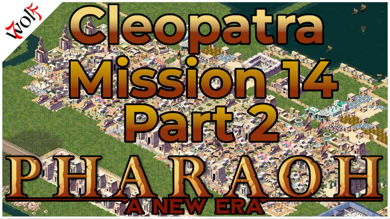 Pharaoh A New Era - Cleopatra Mission 14 Part 2 Cleopatra's Alexandria ...