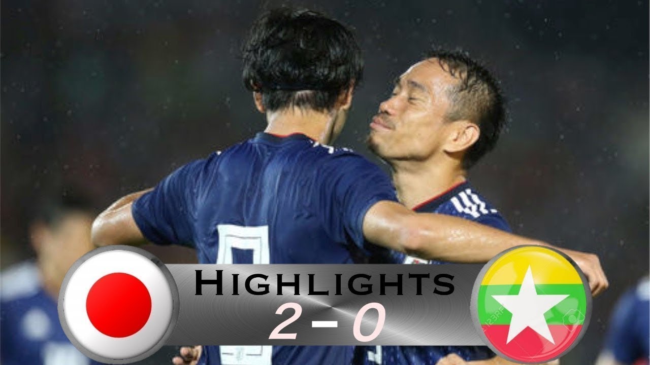 Myanmar Vs Japan (ミャンマー Vs 日本) World Cup Qualifying 2022 (ワールドカップ予選2022 ...