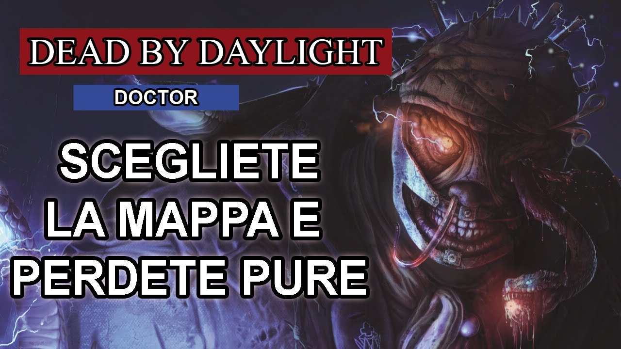 SCEGLIETE LA MAPPA E PERDETE PURE!! GAME CON IL DOCTOR (Dottore). Dead ...