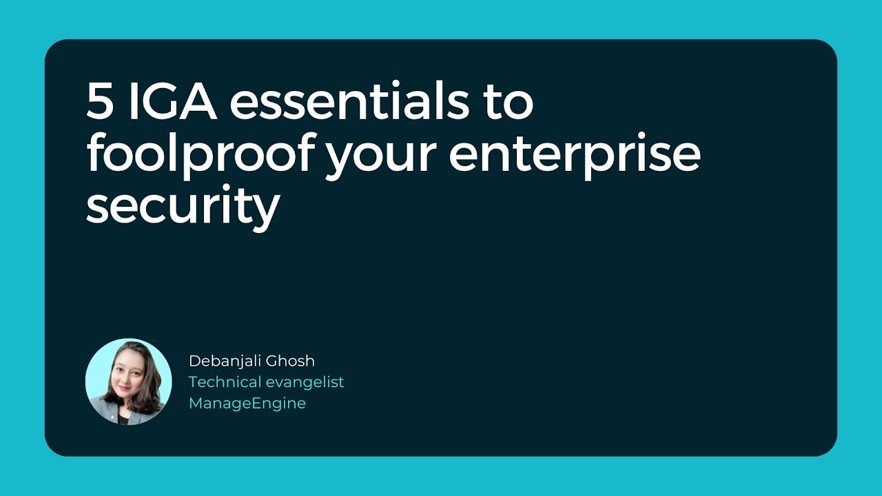 5 IGA essentials to foolproof your enterprise security - YouTube