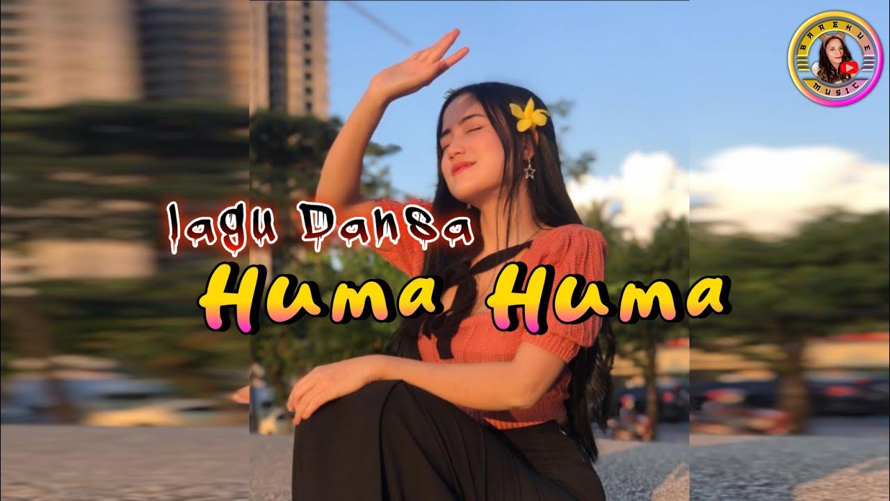 🔥Party Lagu Dansa Timur HUMA HUMA // Barekue_music rmx👈🏻 - YouTube