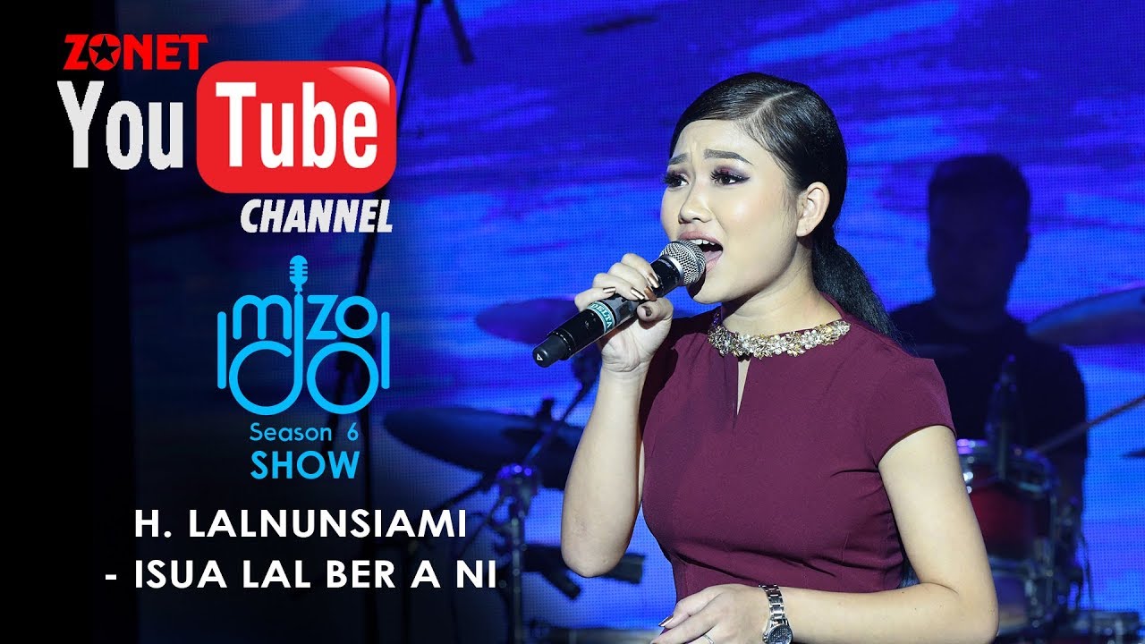 MIZO IDOL SEASON 6: SHOW ZAN :- H. LALNUNSIAMI - ISUA LAL BER A NI ...