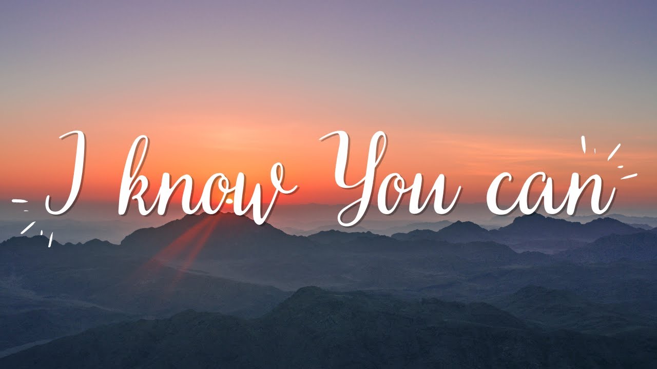 I KNOW YOU CAN - Planetshakers | Lyric Video - YouTube